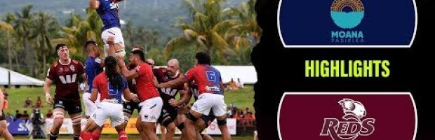 VIDEO HIGHLIGHTS: Moana Pasifika Rugby v Queensland Reds | Ultimate ...