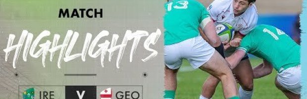 u20 Highlights | Georgia v Ireland | Round 2 | Ultimate Rugby Players ...