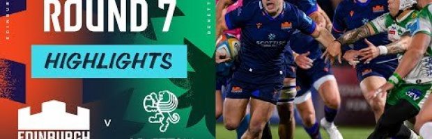 VIDEO HIGHLIGHTS: Edinburgh Rugby v Benetton Rugby | Ultimate Rugby ...